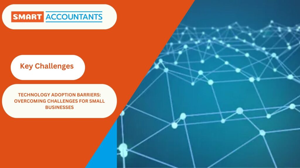 Technology Adoption Barriers: Overcoming Challenges for Small Businesses